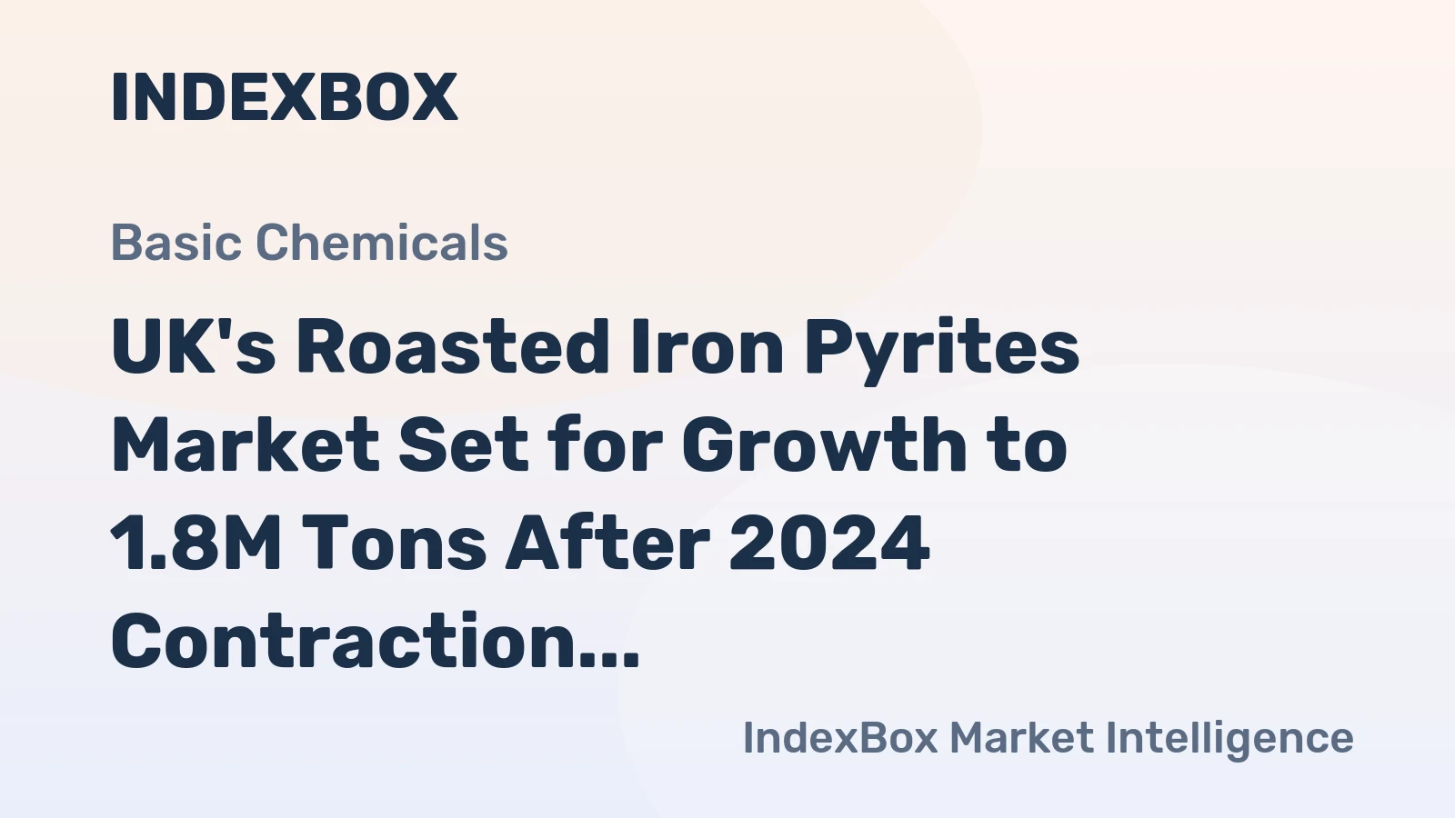 UK's Roasted Iron Pyrites Market Set for Growth to 1.8M Tons After 2024 Contraction