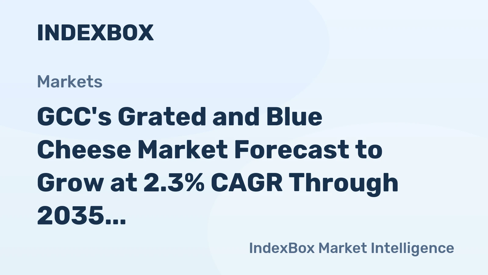 GCC's Grated and Blue Cheese Market Forecast to Grow at 2.3% CAGR Through 2035