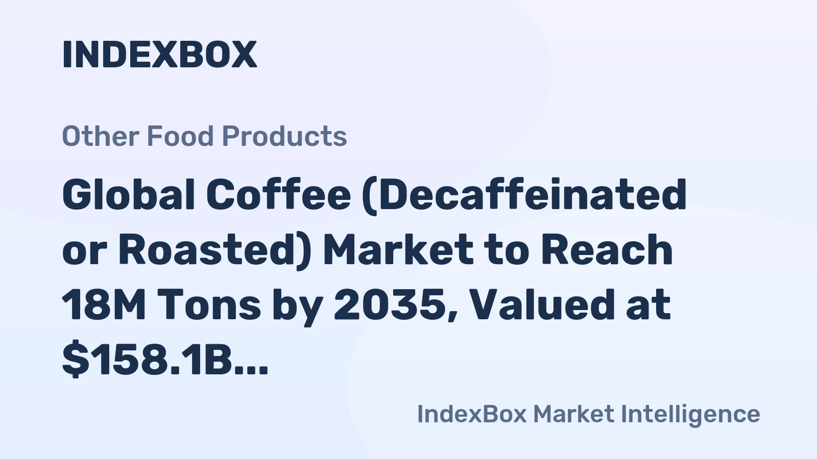 Global Coffee (Decaffeinated or Roasted) Market to Reach 18M Tons by 2035, Valued at $158.1B