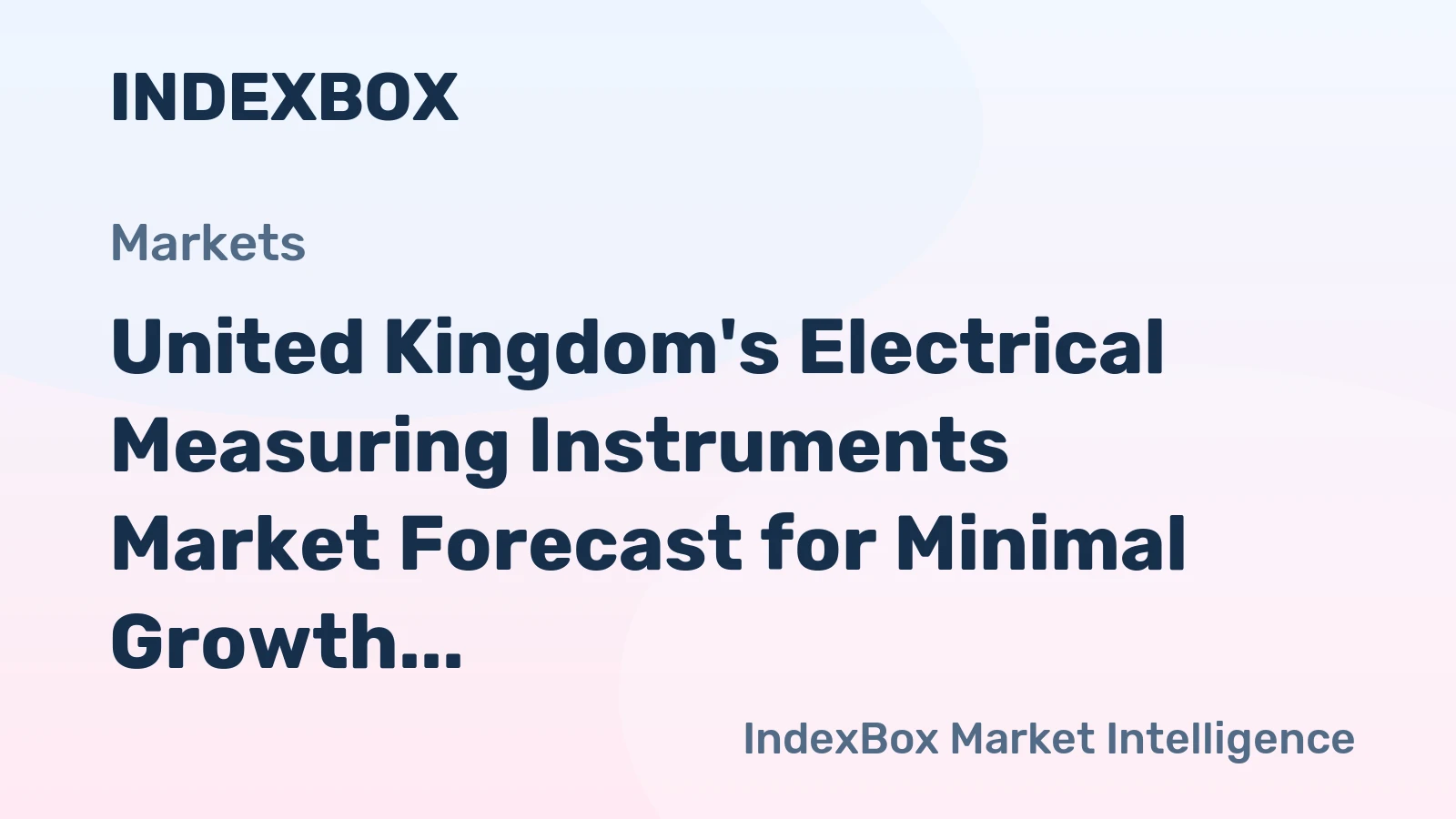 United Kingdom's Electrical Measuring Instruments Market Forecast for Minimal Growth with +0.2% CAGR