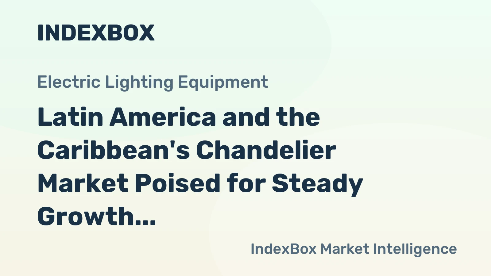 Latin America and the Caribbean's Chandelier Market Poised for Steady Growth With 1.6% CAGR in Value