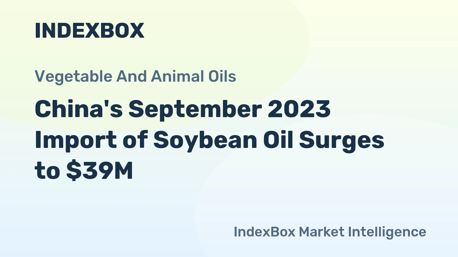 China's September 2023 Import of Soybean Oil Surges to $39M