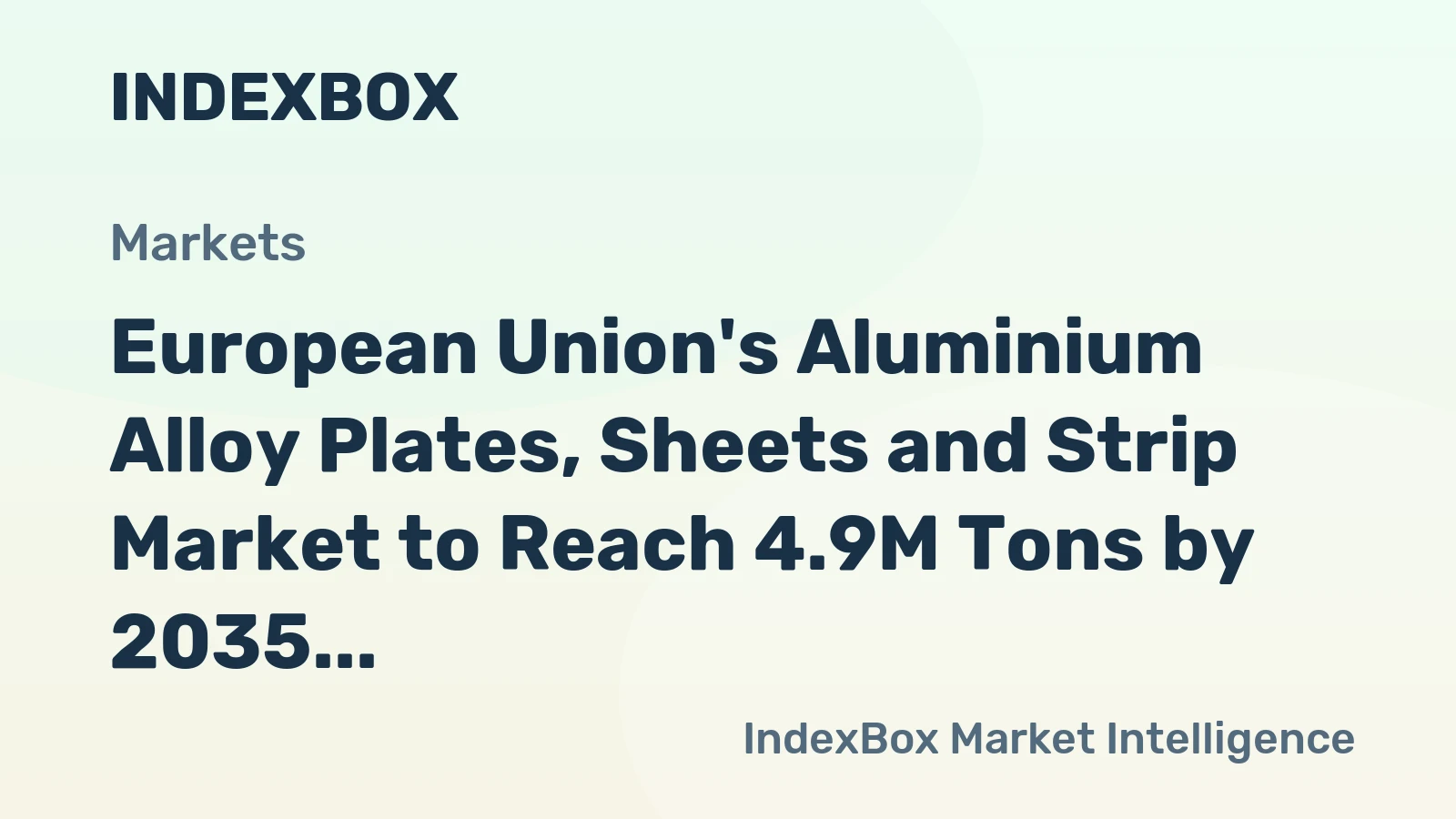 European Union's Aluminium Alloy Plates, Sheets and Strip Market to Reach 4.9M Tons by 2035, Valued at $22.2B
