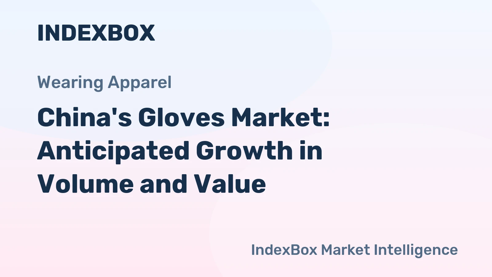 China's Gloves Market: Anticipated Growth in Volume and Value