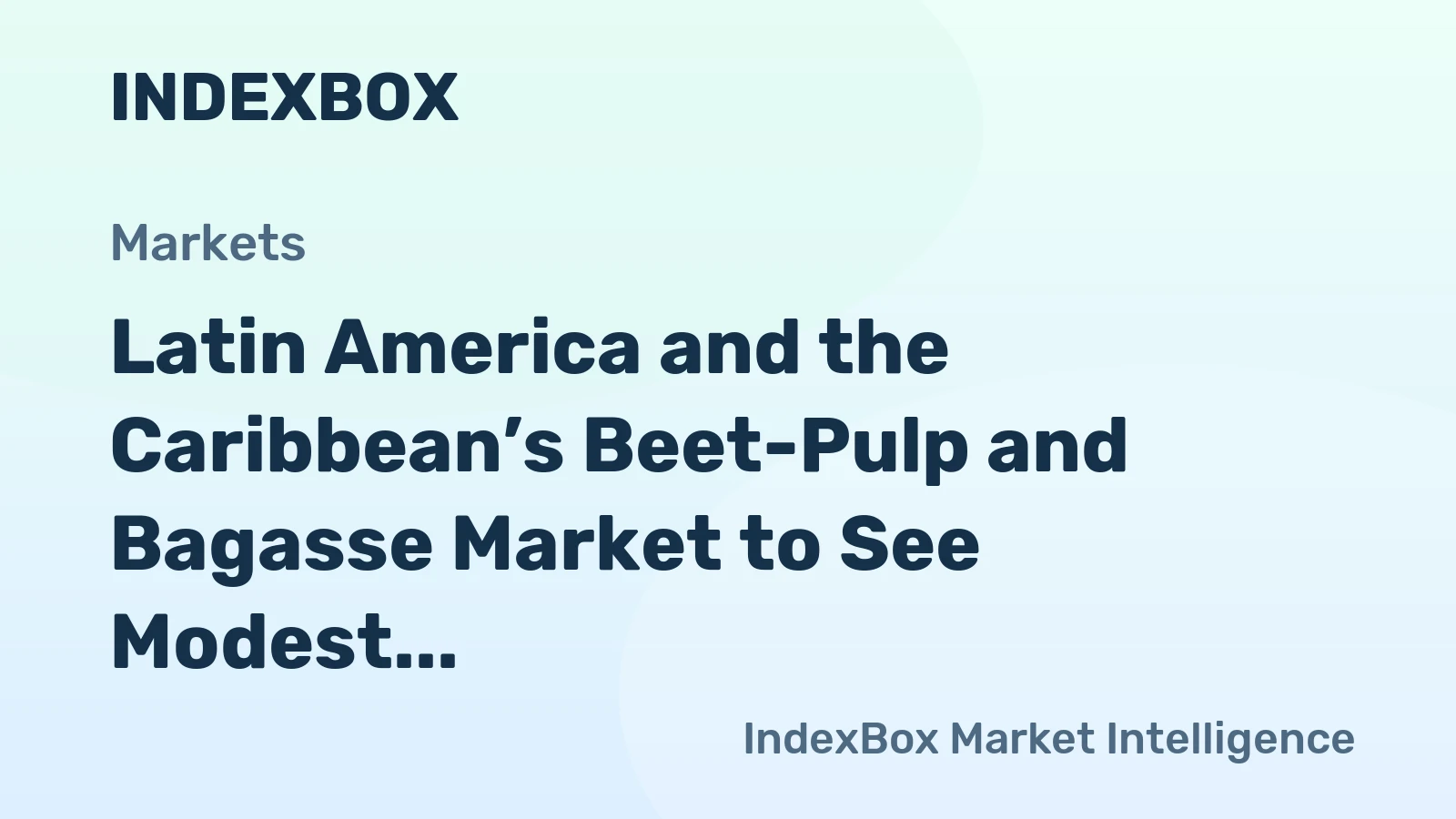 Latin America and the Caribbean’s Beet-Pulp and Bagasse Market to See Modest Growth With +0.2% CAGR
