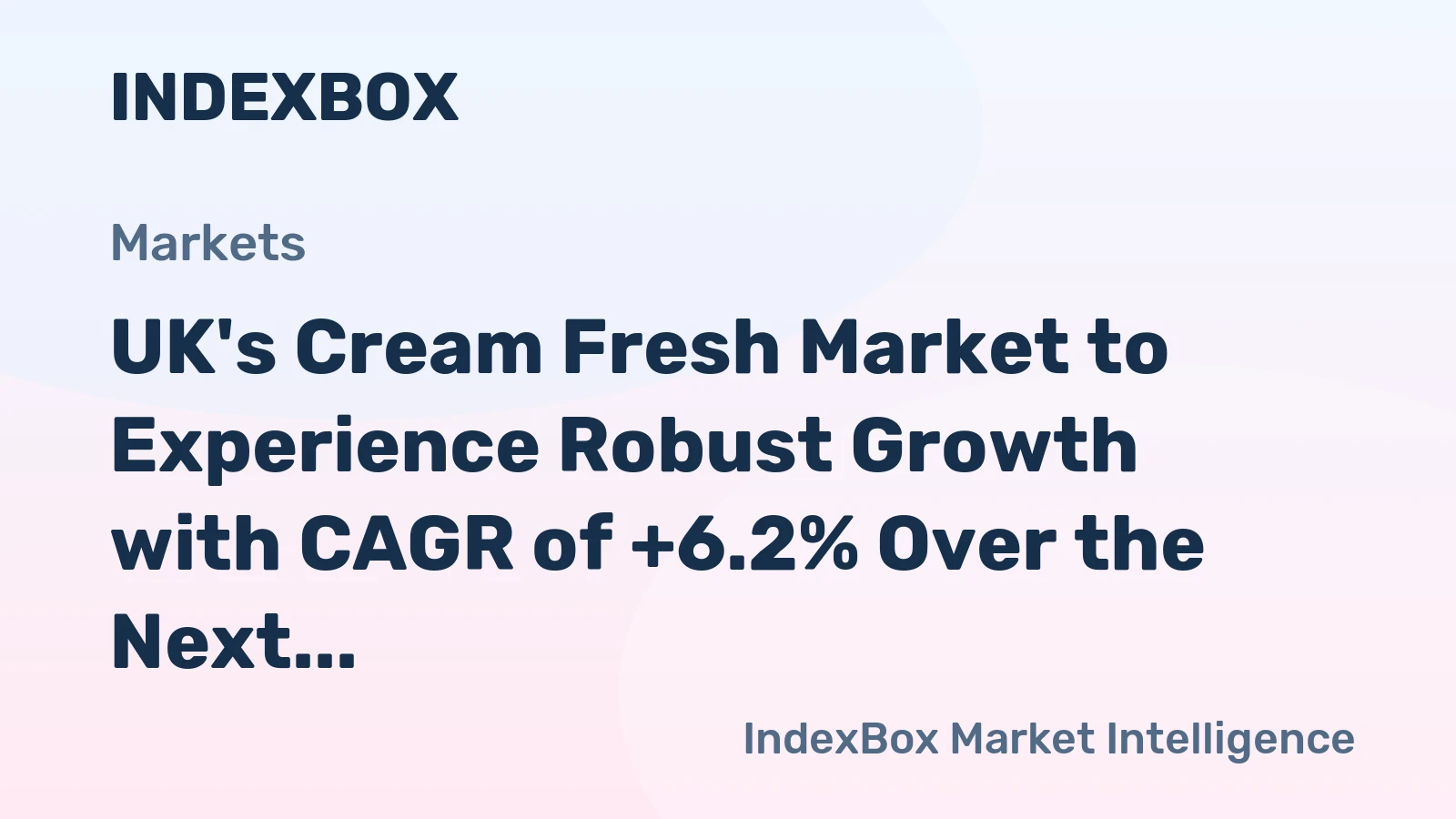 UK's Cream Fresh Market to Experience Robust Growth with CAGR of +6.2% Over the Next Decade