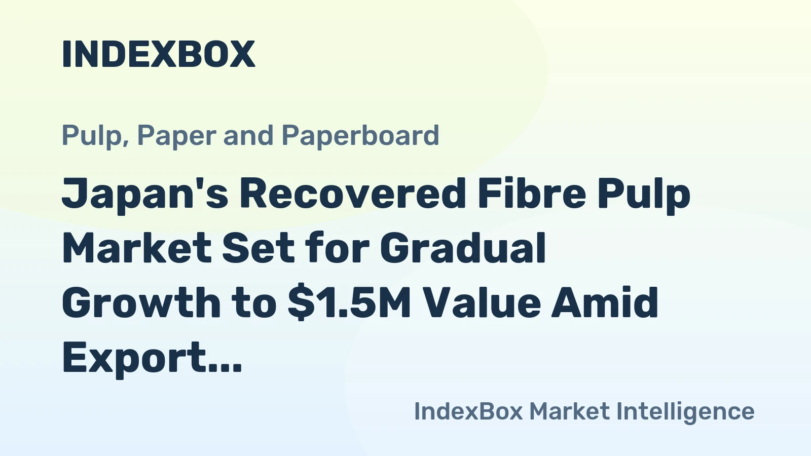 Japan's Recovered Fibre Pulp Market Set for Gradual Growth to $1.5M Value Amid Export Surge and Domestic Consumption Collapse