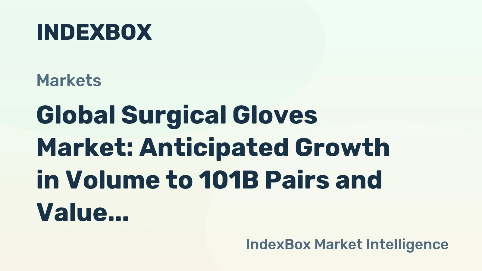 Global Surgical Gloves Market: Anticipated Growth in Volume to 101B Pairs and Value to $9B by 2035