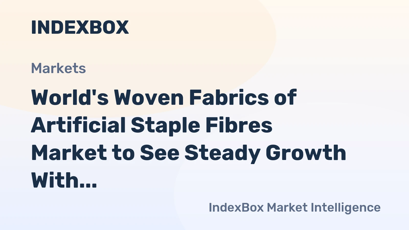 World's Woven Fabrics of Artificial Staple Fibres Market to See Steady Growth With a 1.7% CAGR