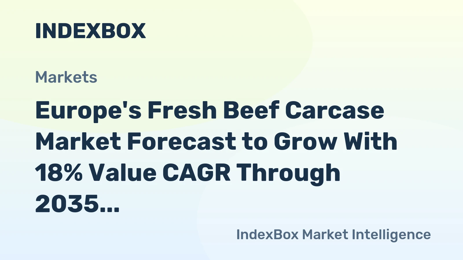 Europe's Fresh Beef Carcase Market Forecast to Grow With 18% Value CAGR Through 2035