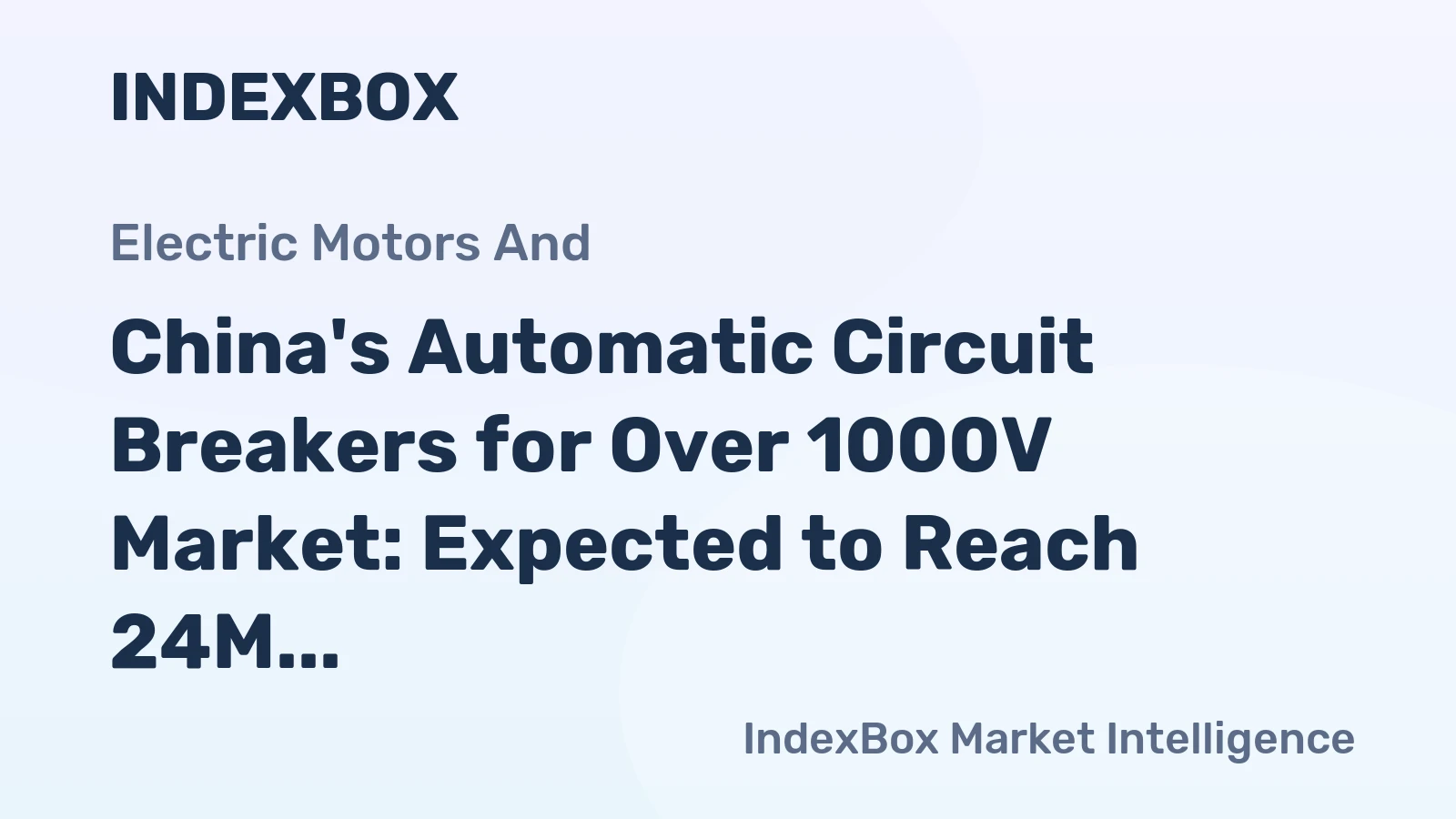 China's Automatic Circuit Breakers for Over 1000V Market: Expected to Reach 24M Units and $2B by 2035