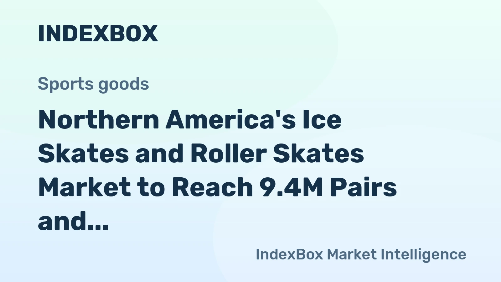 Northern America's Ice Skates and Roller Skates Market to Reach 9.4M Pairs and $184M by 2035