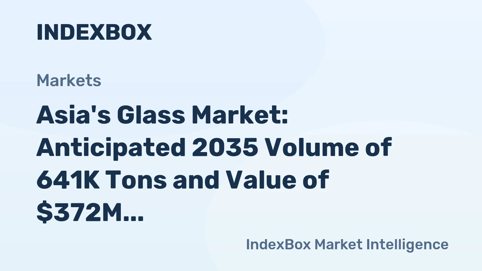 Asia's Glass Market: Anticipated 2035 Volume of 641K Tons and Value of $372M