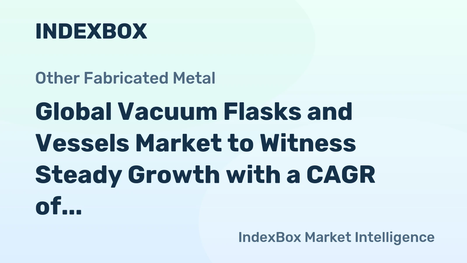 Global Vacuum Flasks and Vessels Market to Witness Steady Growth with a CAGR of +5.9% Through 2035