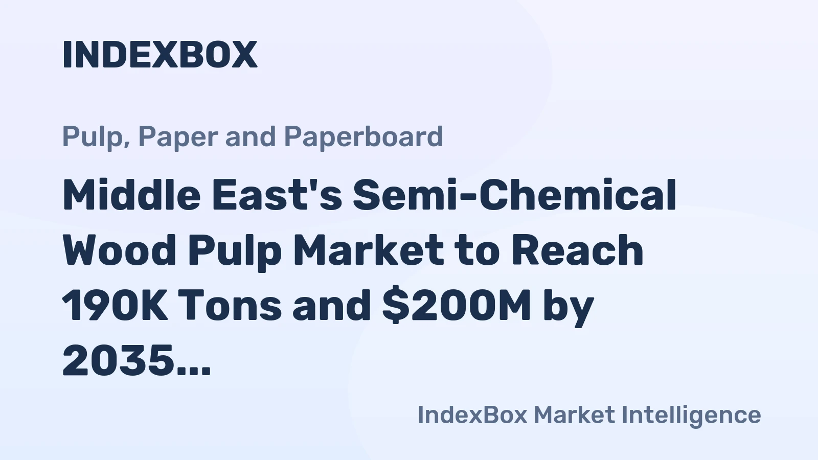 Middle East's Semi-Chemical Wood Pulp Market to Reach 190K Tons and $200M by 2035