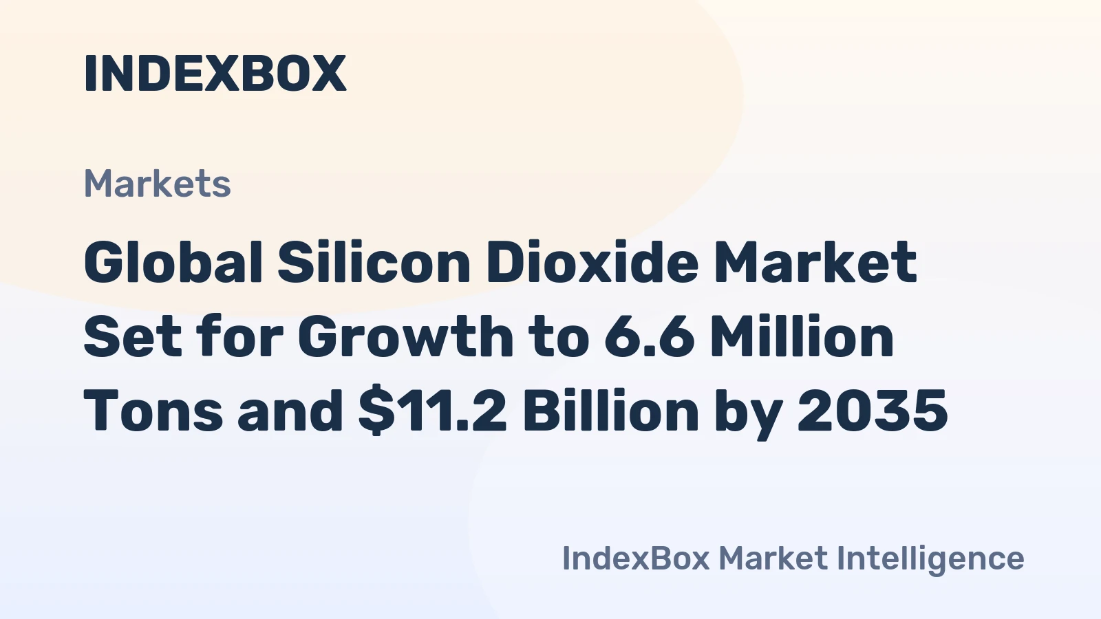 Global Silicon Dioxide Market Set for Growth to 6.6 Million Tons and $11.2 Billion by 2035