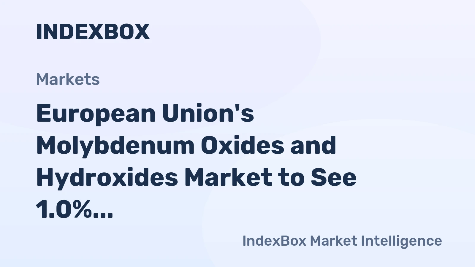 European Union's Molybdenum Oxides and Hydroxides Market to See 1.0% CAGR Growth Through 2035