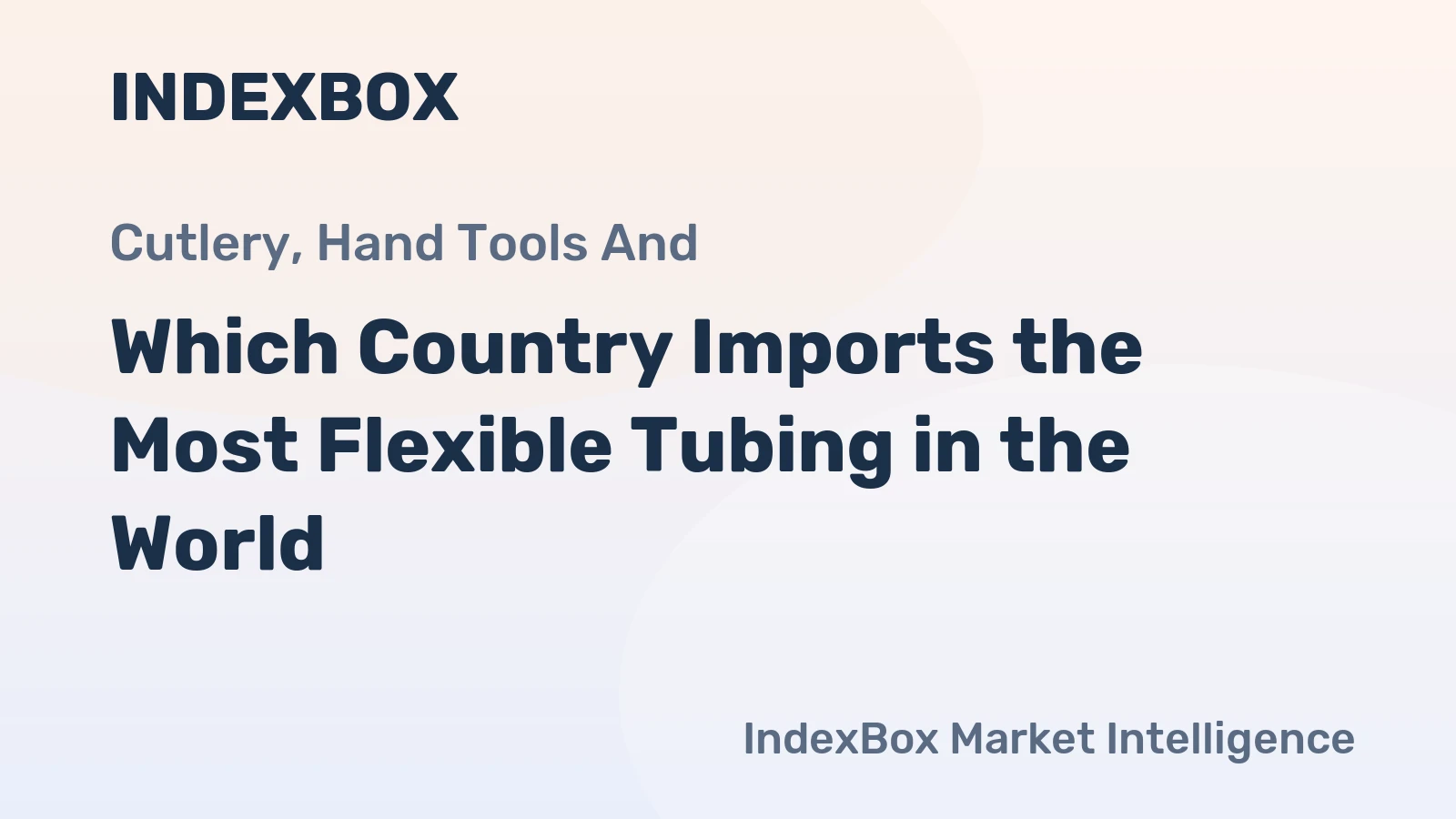 Which Country Imports the Most Flexible Tubing in the World?