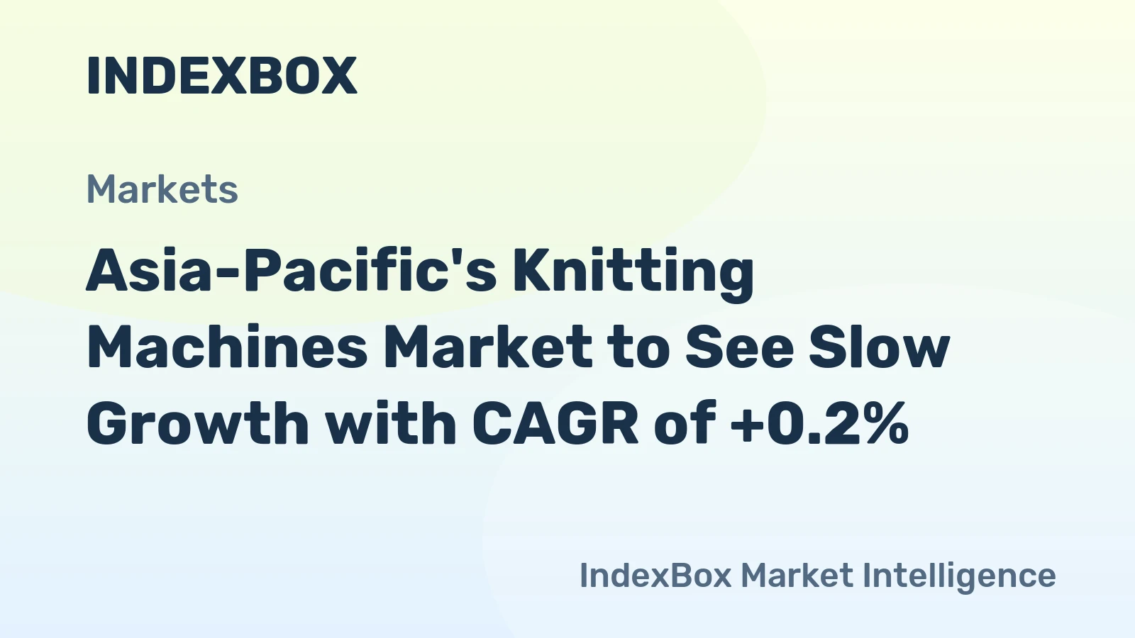 Asia-Pacific's Knitting Machines Market to See Slow Growth with CAGR of +0.2%