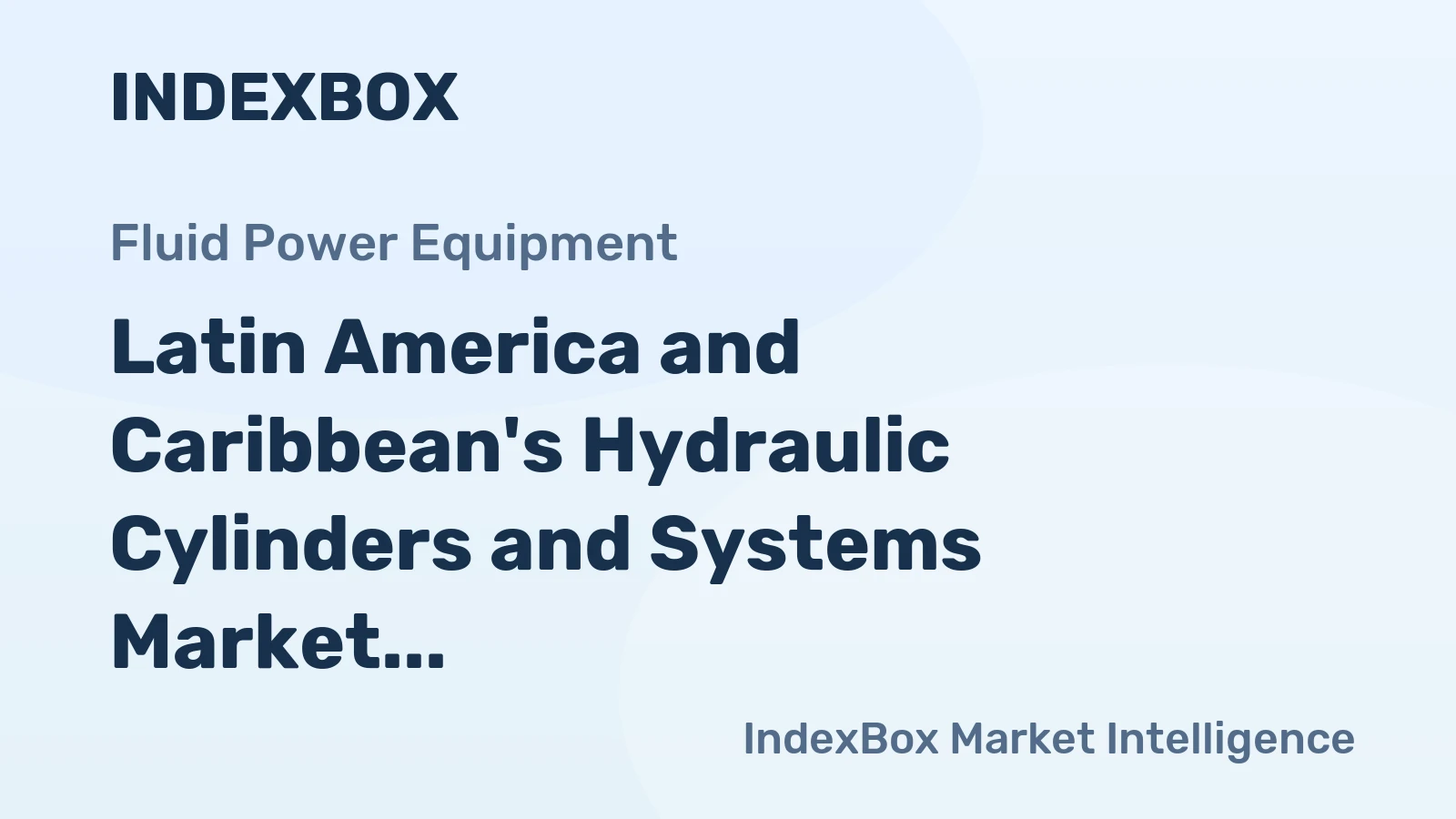 Latin America and Caribbean's Hydraulic Cylinders and Systems Market to Reach 6.6M Units and $5.8B by 2035