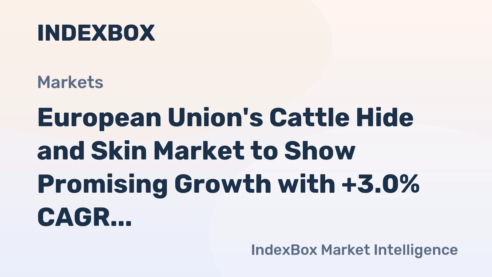 European Union's Cattle Hide and Skin Market to Show Promising Growth with +3.0% CAGR Over Next Decade