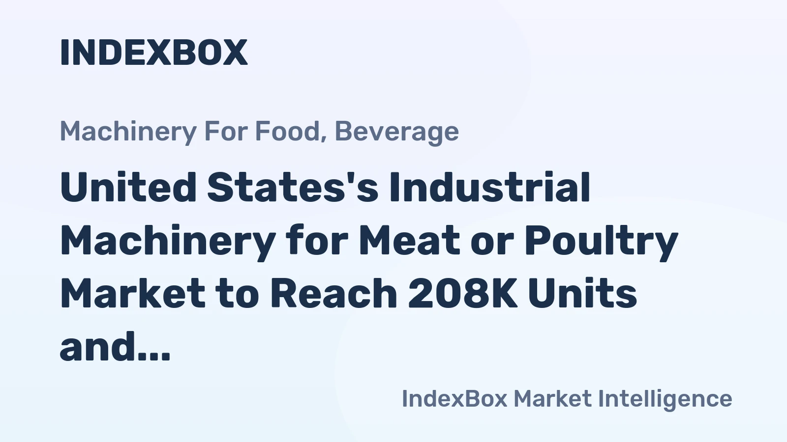 United States's Industrial Machinery for Meat or Poultry Market to Reach 208K Units and $3.9B by 2035