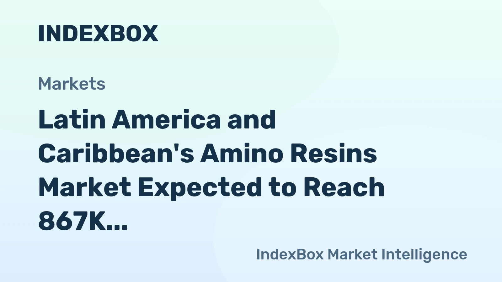 Latin America and Caribbean's Amino Resins Market Expected to Reach 867K Tons in Volume and $2.7B in Value by 2035