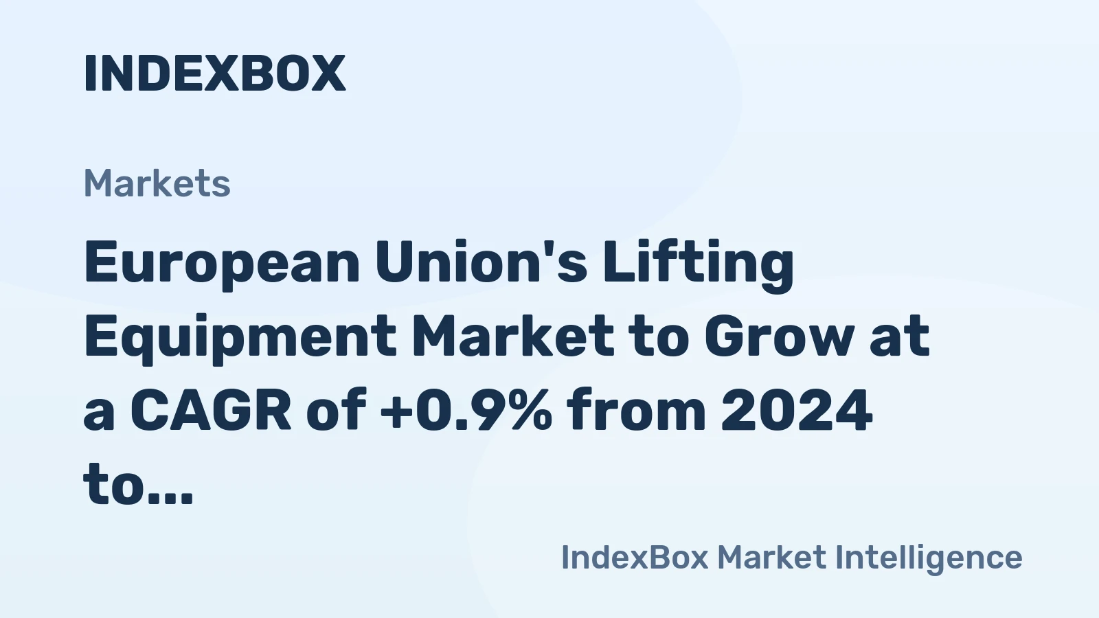 European Union's Lifting Equipment Market to Grow at a CAGR of +0.9% from 2024 to 2035, Reaching 342K Units