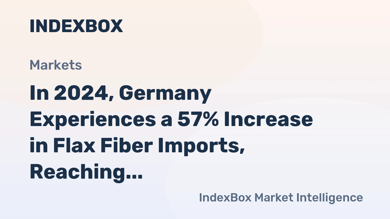In 2024, Germany Experiences a 57% Increase in Flax Fiber Imports, Reaching An Unprecedented $2.2 Million