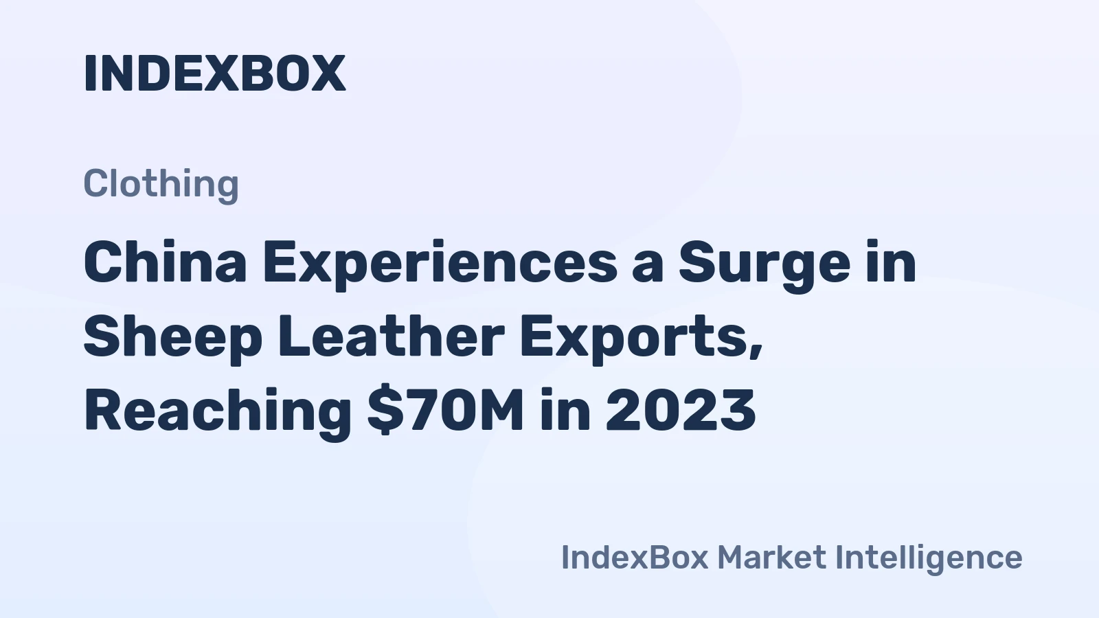 China Experiences a Surge in Sheep Leather Exports, Reaching $70M in 2023