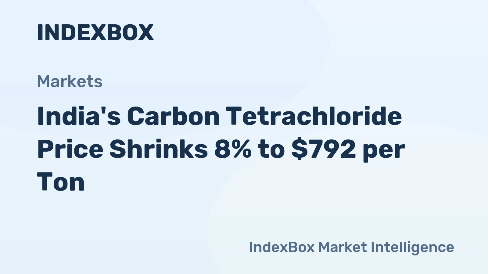 India's Carbon Tetrachloride Price Shrinks 8% to $792 per Ton