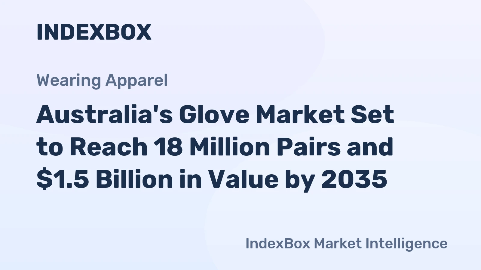 Australia's Glove Market Set to Reach 18 Million Pairs and $1.5 Billion in Value by 2035