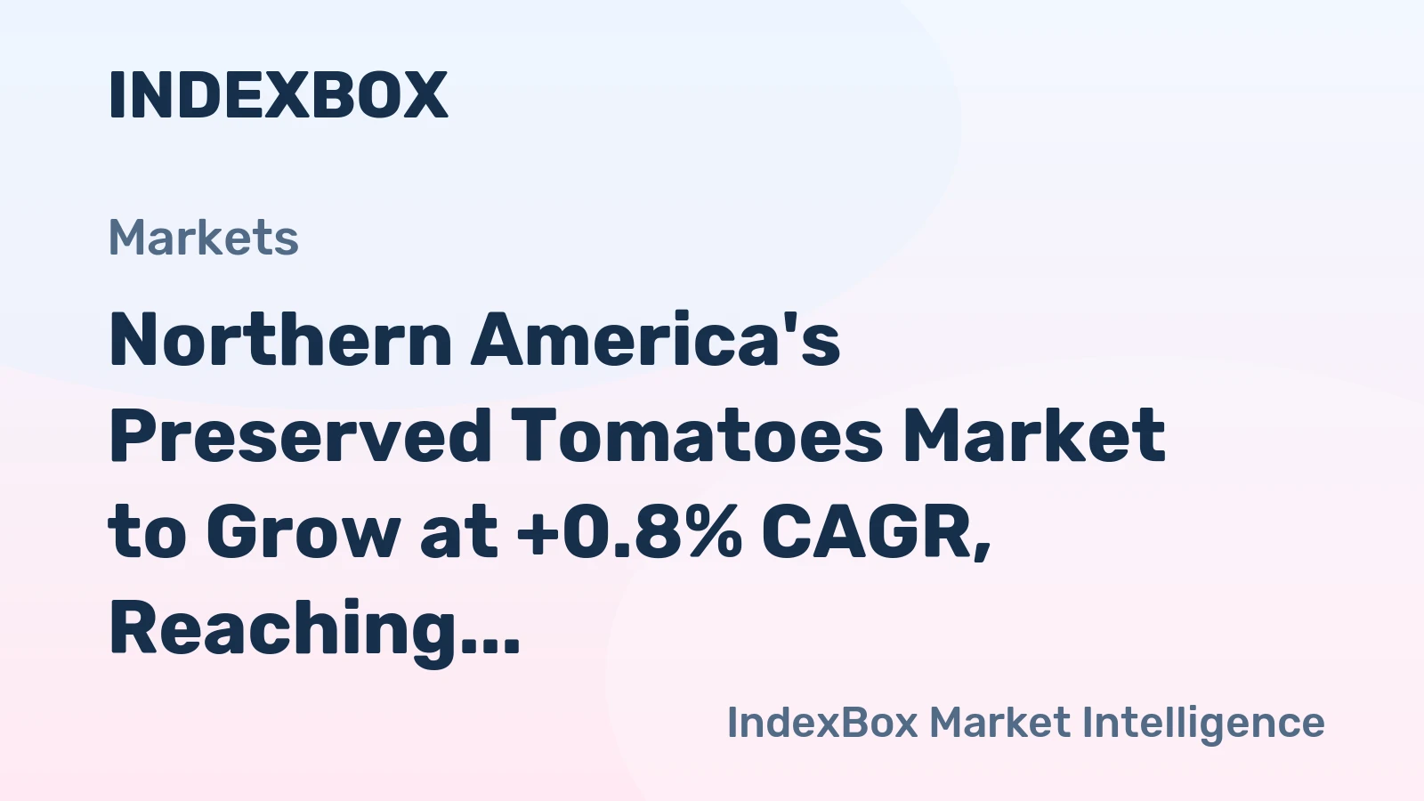 Northern America's Preserved Tomatoes Market to Grow at +0.8% CAGR, Reaching $1.5B by 2035