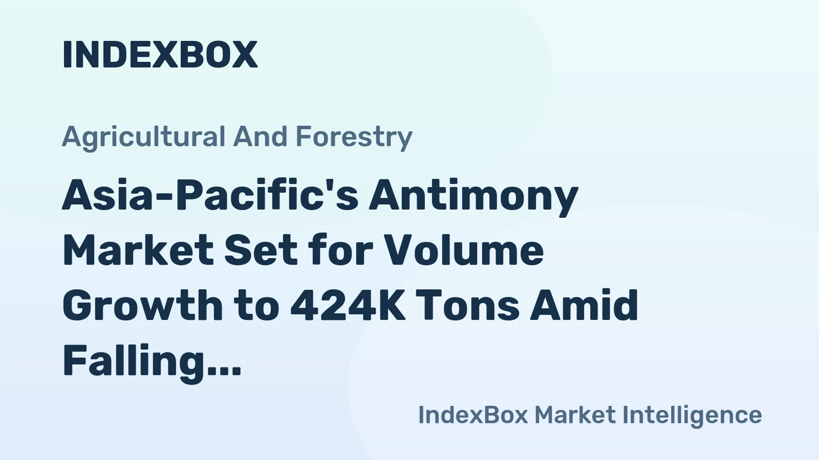Asia-Pacific's Antimony Market Set for Volume Growth to 424K Tons Amid Falling Value to $1B