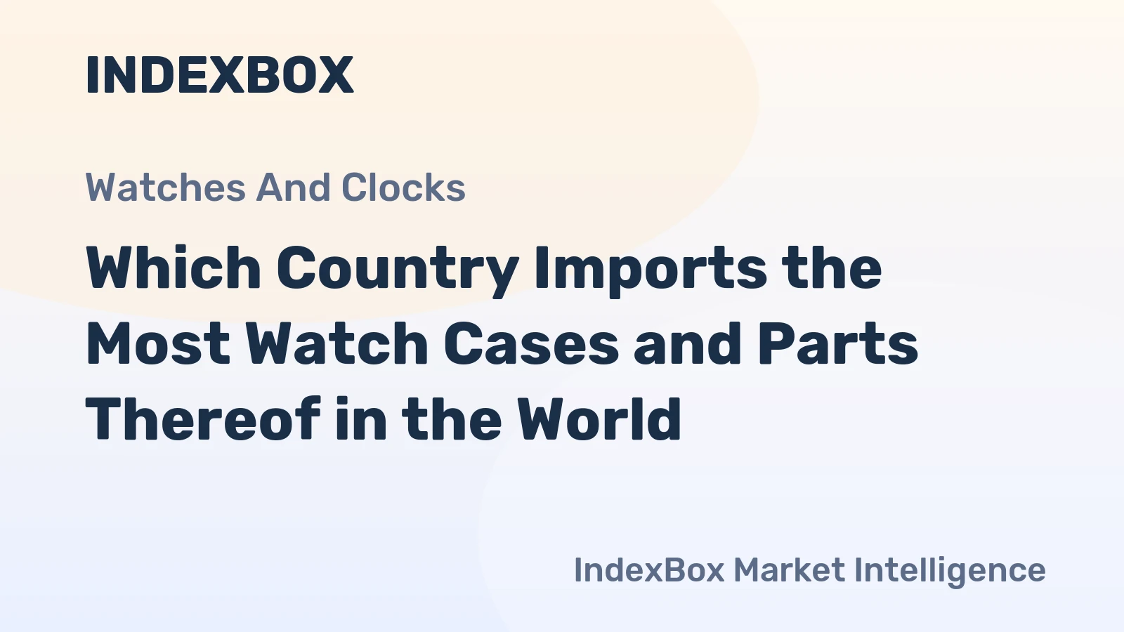 Which Country Imports the Most Watch Cases and Parts Thereof in the World?