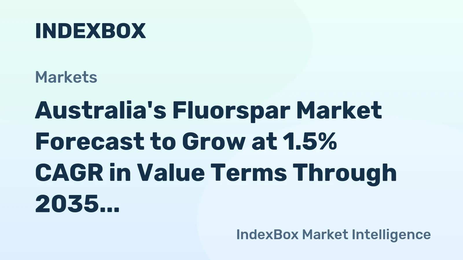 Australia's Fluorspar Market Forecast to Grow at 1.5% CAGR in Value Terms Through 2035