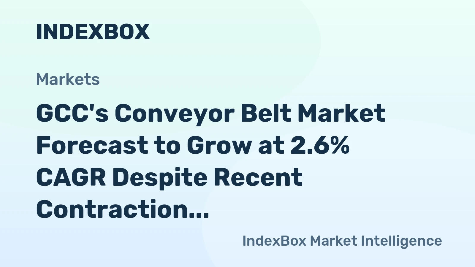 GCC's Conveyor Belt Market Forecast to Grow at 2.6% CAGR Despite Recent Contraction