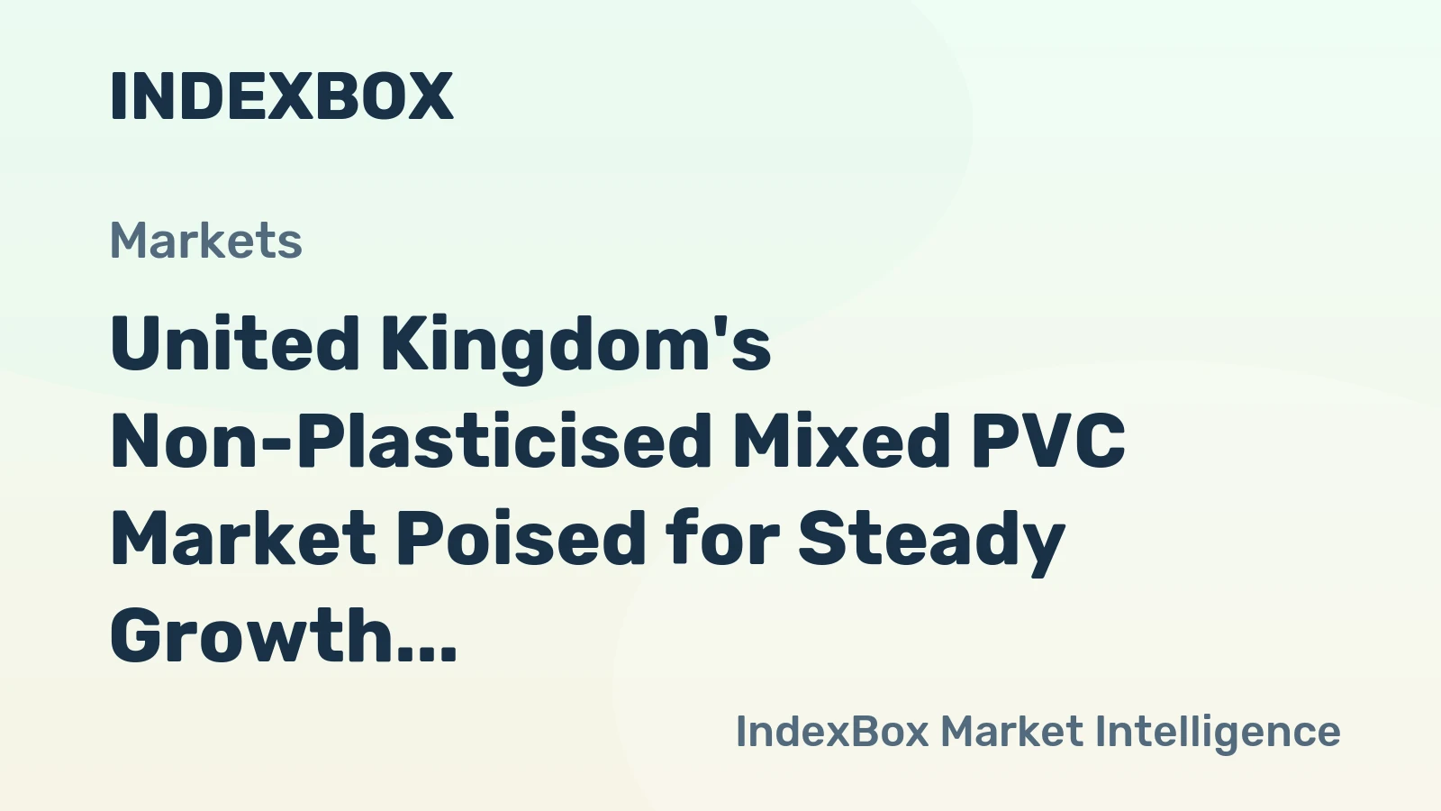 United Kingdom's Non-Plasticised Mixed PVC Market Poised for Steady Growth With 3% Value CAGR Through 2035