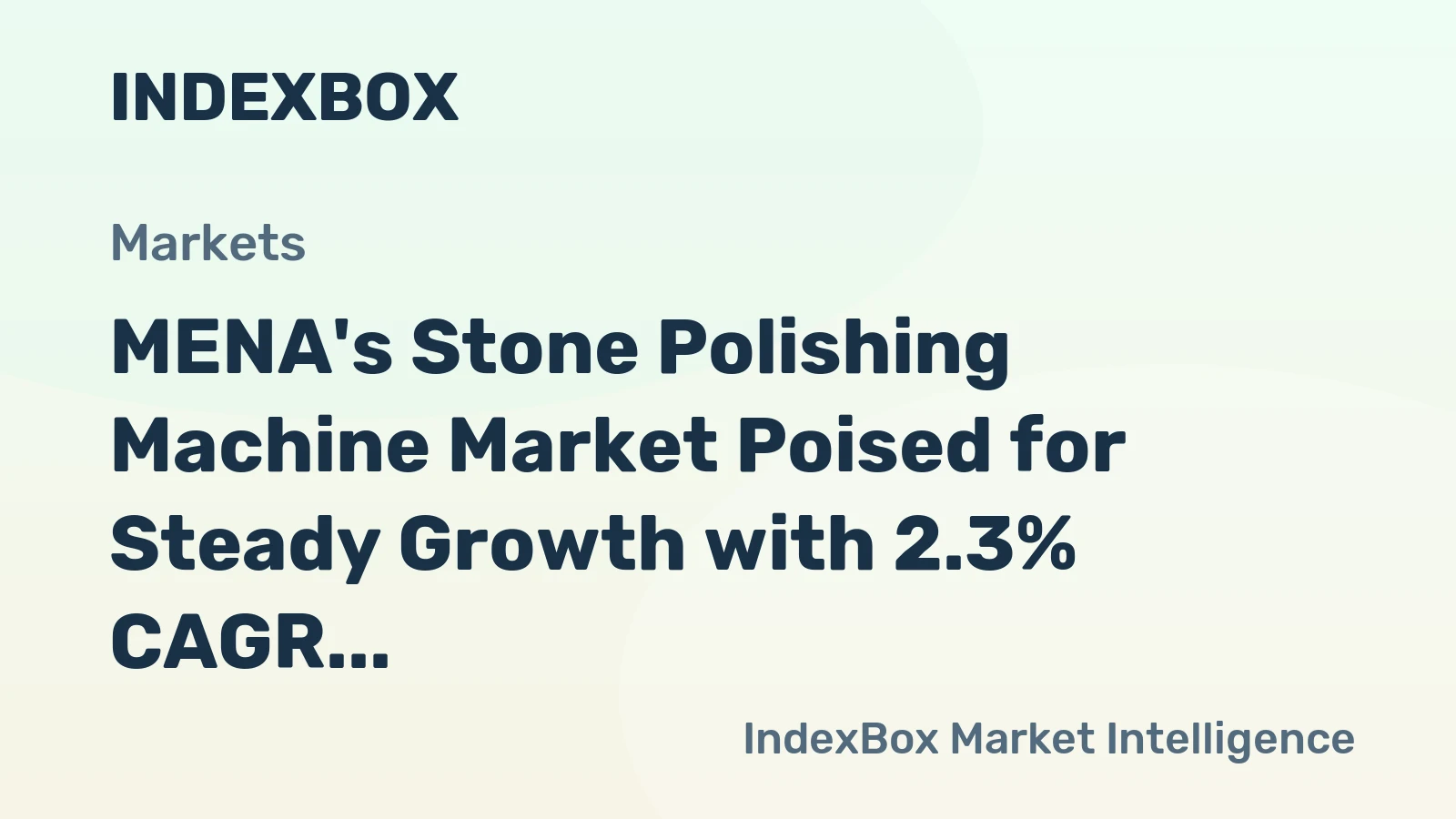 MENA's Stone Polishing Machine Market Poised for Steady Growth with 2.3% CAGR in Value