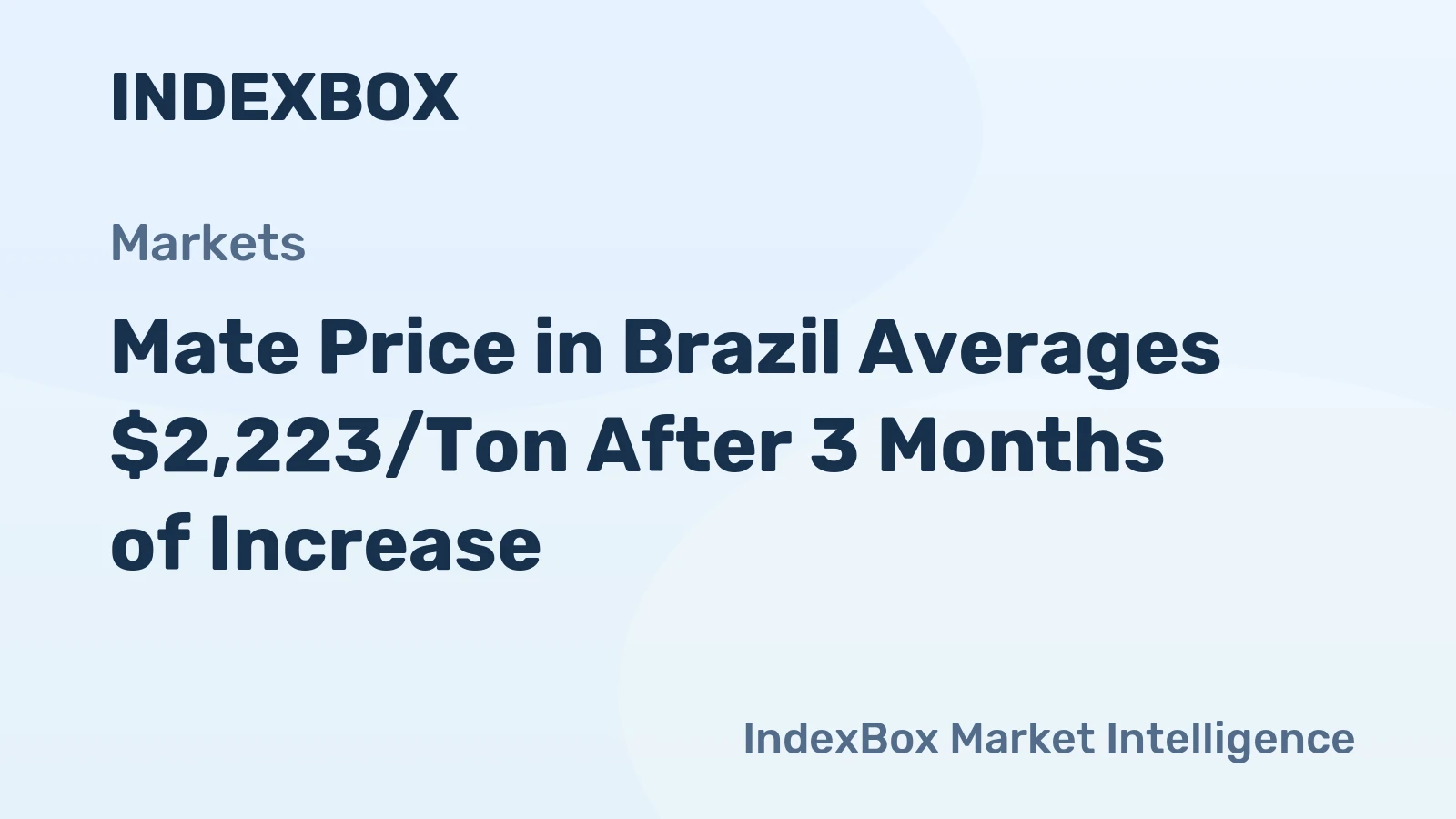 Mate Price in Brazil Averages $2,223/Ton After 3 Months of Increase