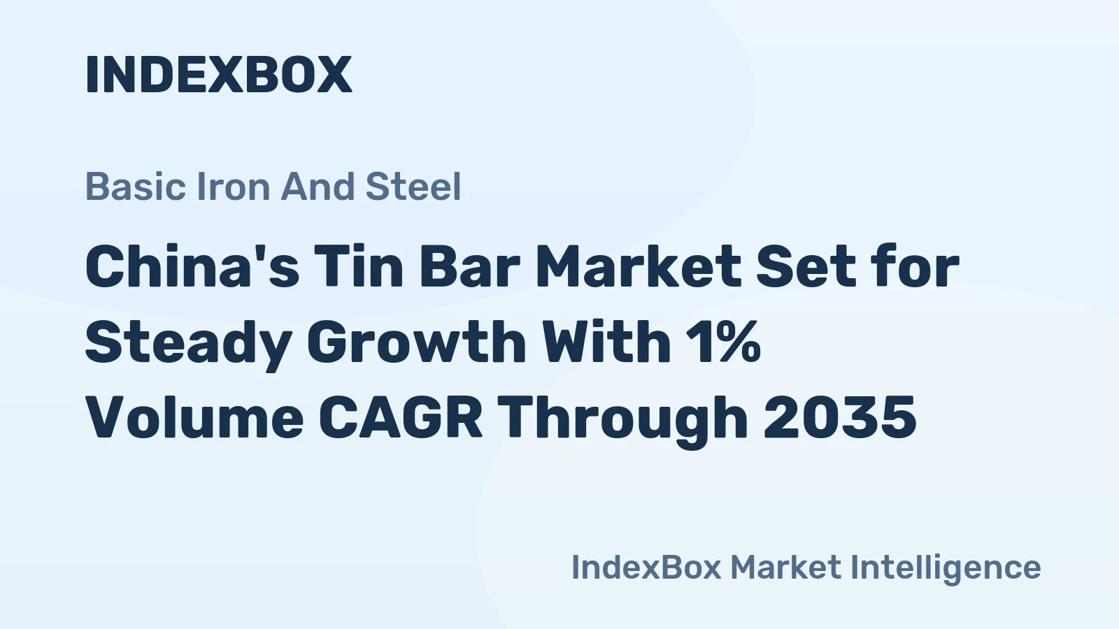 China's Tin Bar Market Set for Steady Growth With 1% Volume CAGR Through 2035