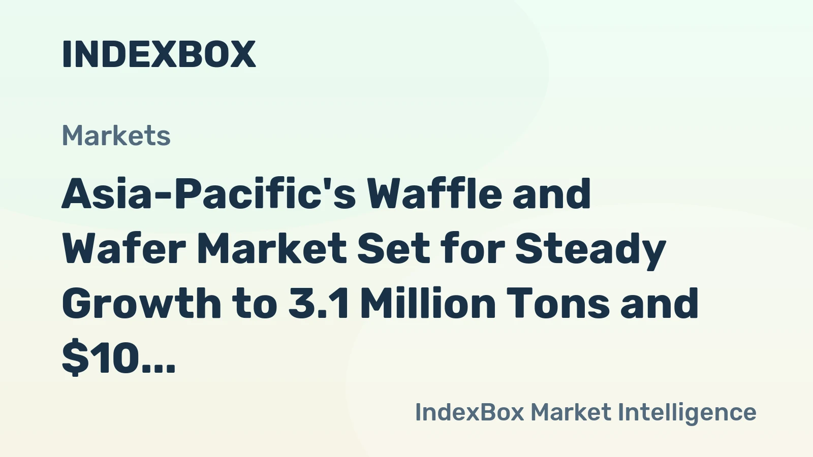 Asia-Pacific's Waffle and Wafer Market Set for Steady Growth to 3.1 Million Tons and $10 Billion by 2035
