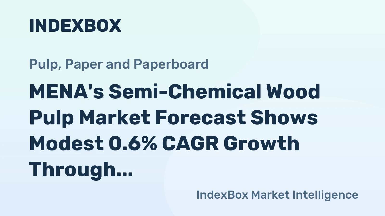 MENA's Semi-Chemical Wood Pulp Market Forecast Shows Modest 0.6% CAGR Growth Through 2035