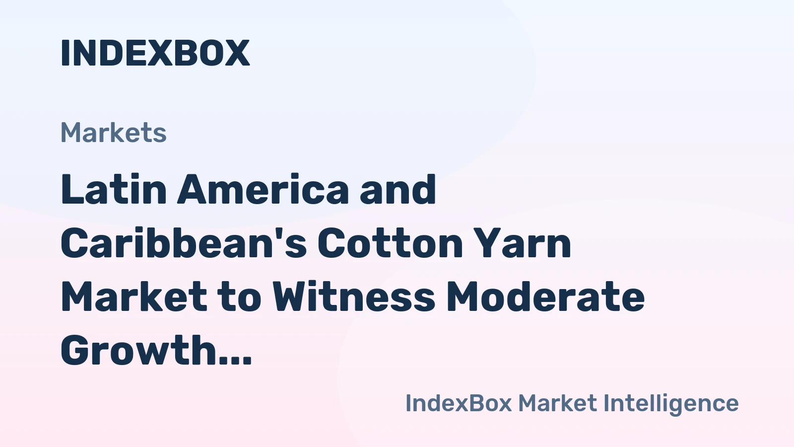 Latin America and Caribbean's Cotton Yarn Market to Witness Moderate Growth with 1.4% CAGR