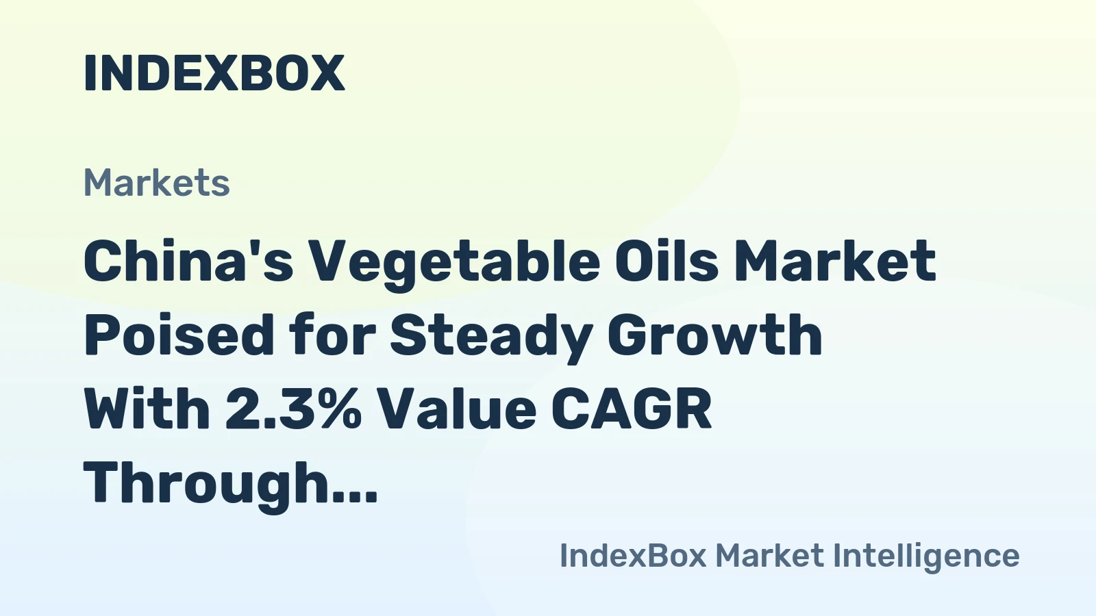 China's Vegetable Oils Market Poised for Steady Growth With 2.3% Value CAGR Through 2035