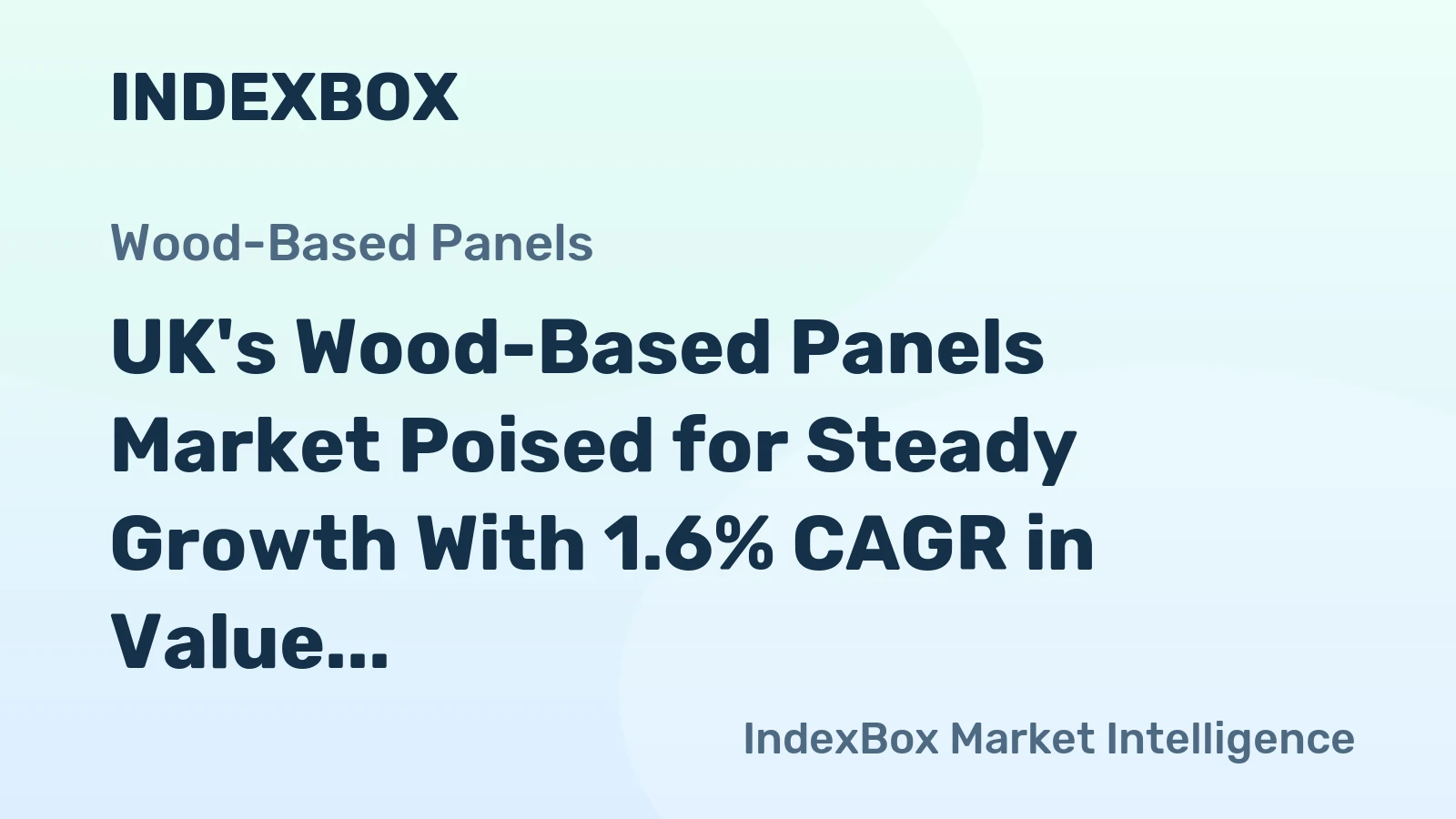 UK's Wood-Based Panels Market Poised for Steady Growth With 1.6% CAGR in Value Through 2035
