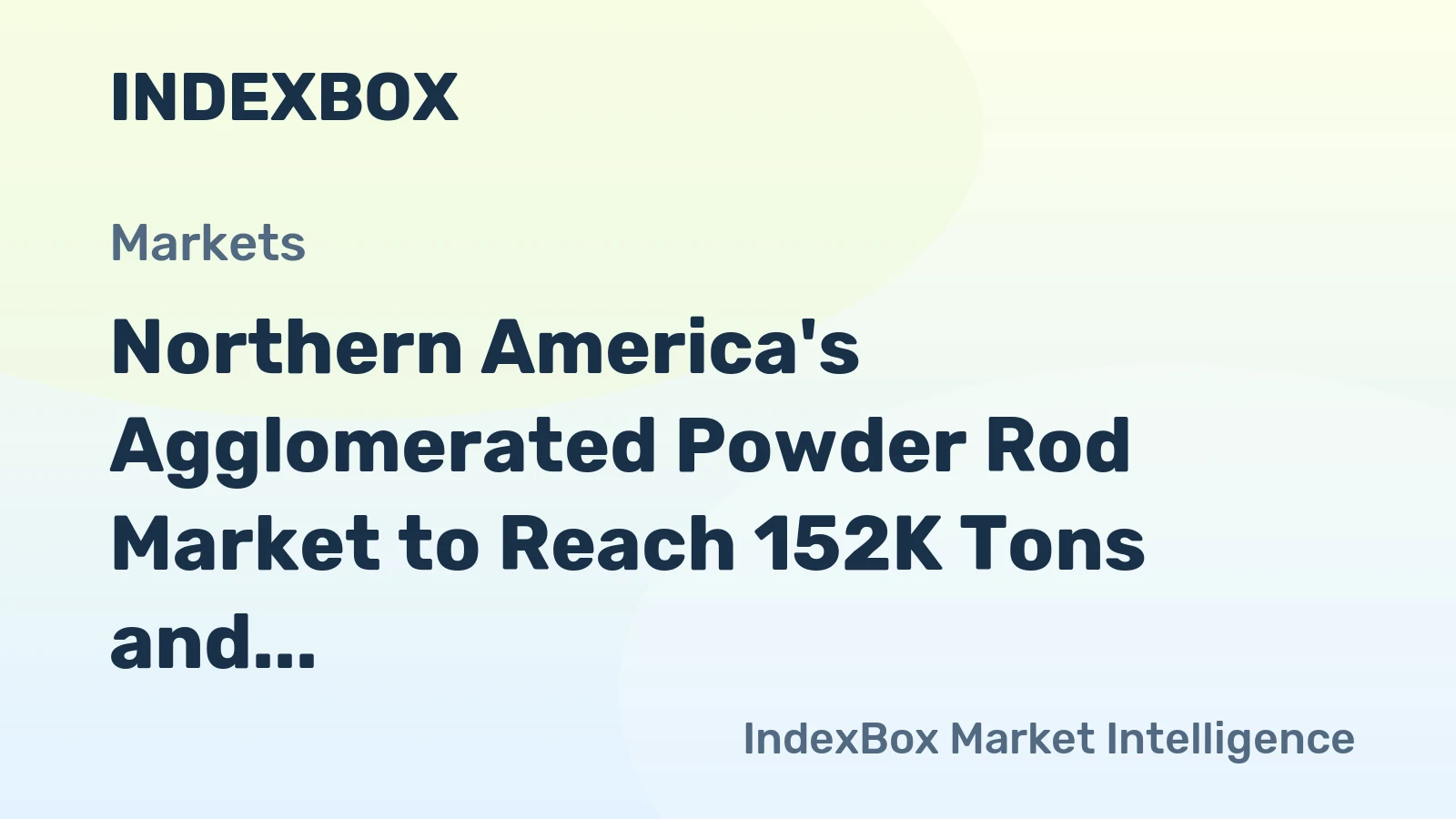 Northern America's Agglomerated Powder Rod Market to Reach 152K Tons and $4.8B by 2035