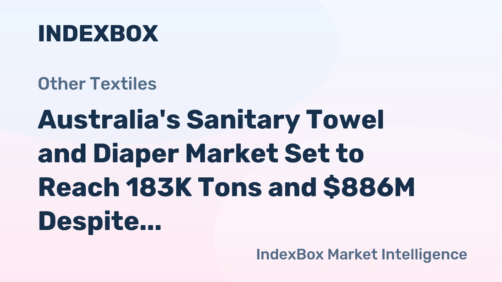 Australia's Sanitary Towel and Diaper Market Set to Reach 183K Tons and $886M Despite Recent Contraction