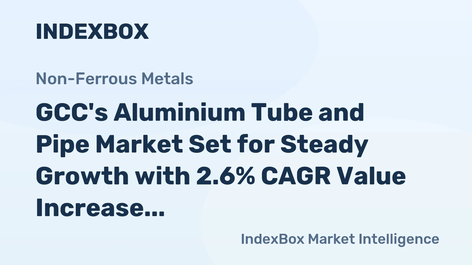 GCC's Aluminium Tube and Pipe Market Set for Steady Growth with 2.6% CAGR Value Increase