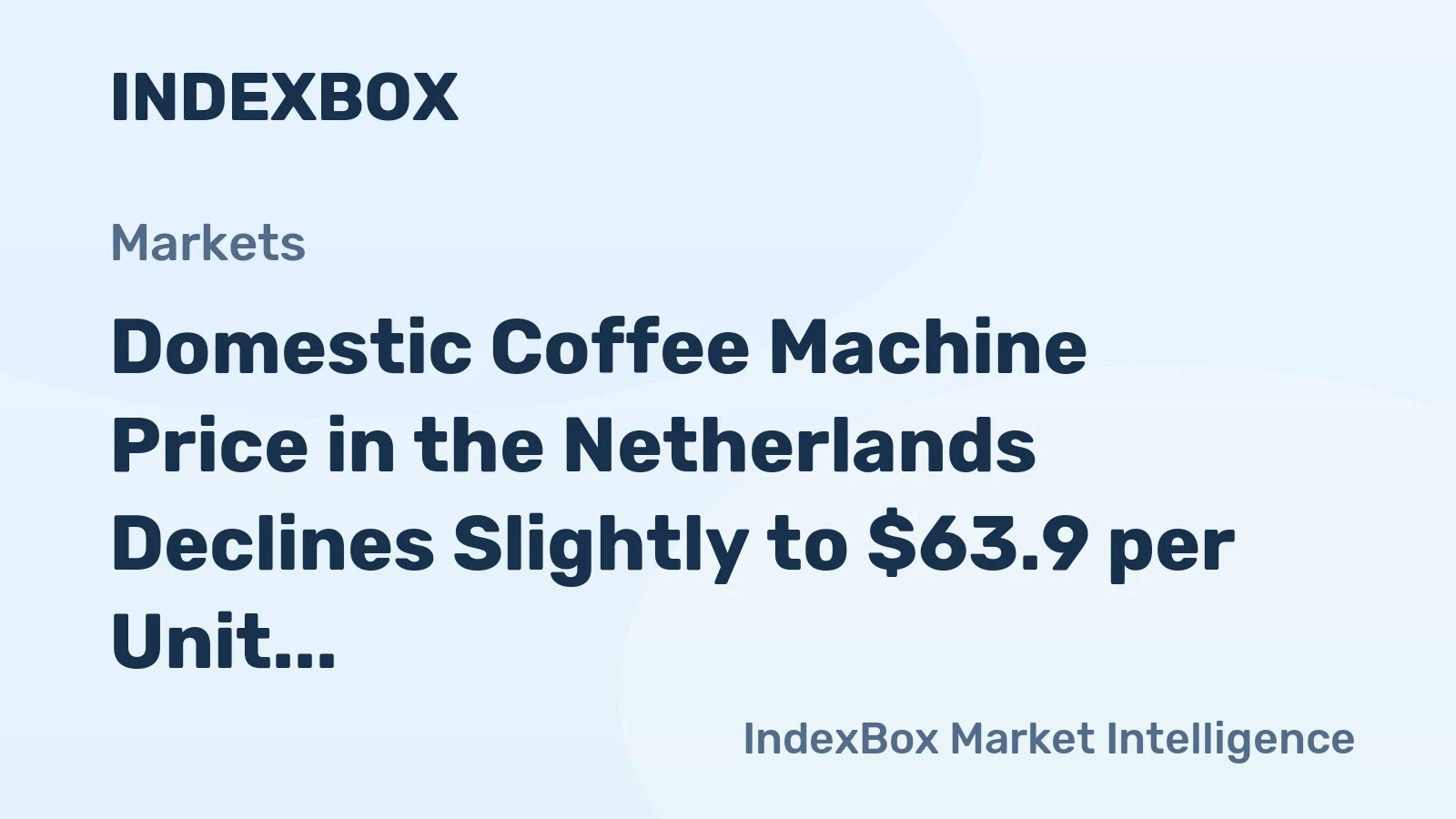 Domestic Coffee Machine Price in the Netherlands Declines Slightly to $63.9 per Unit